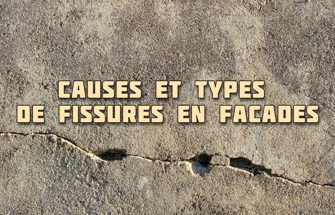 Les différentes causes et types de fissures en façade - Ravalement du Roy